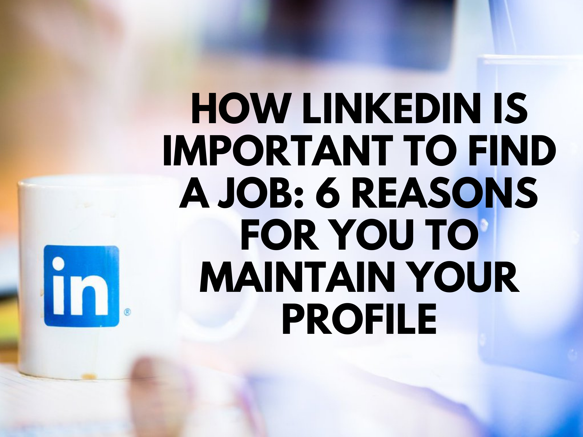 Importance of LinkedIn: 6 reasons to maintain your profile - GenieResumes